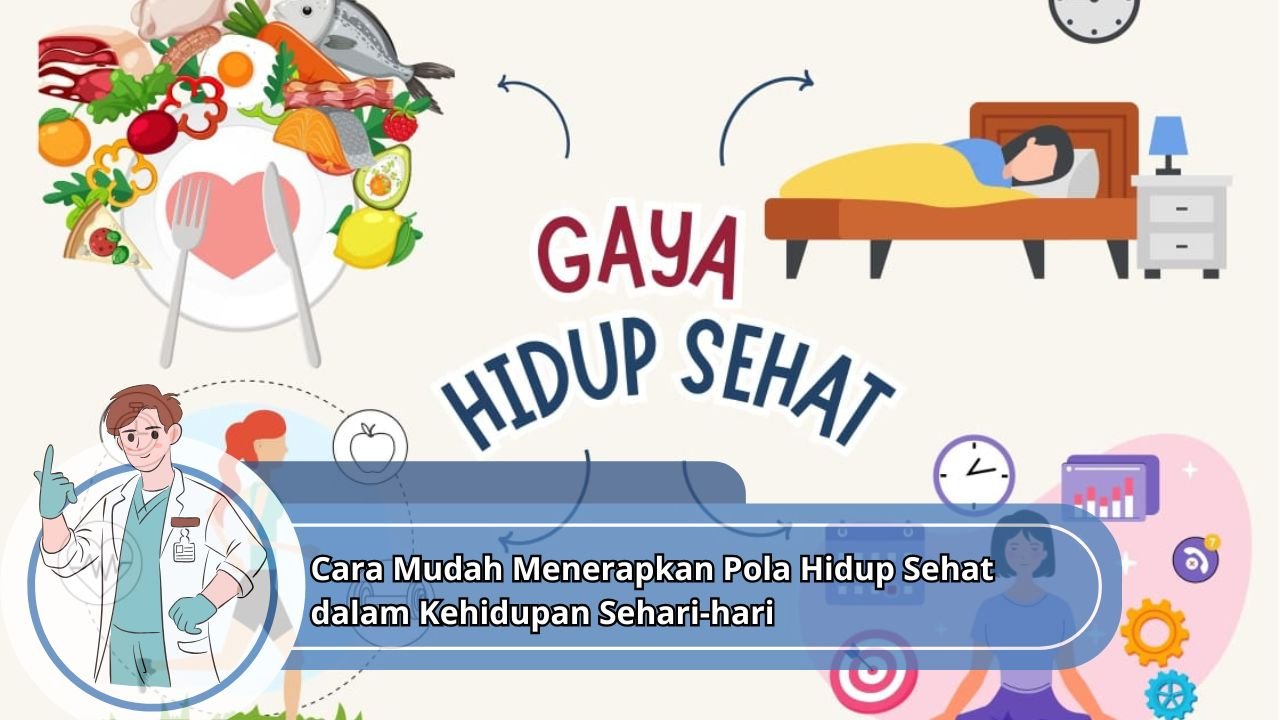 Cara Mudah Menerapkan Pola Hidup Sehat dalam Kehidupan Sehari-hari